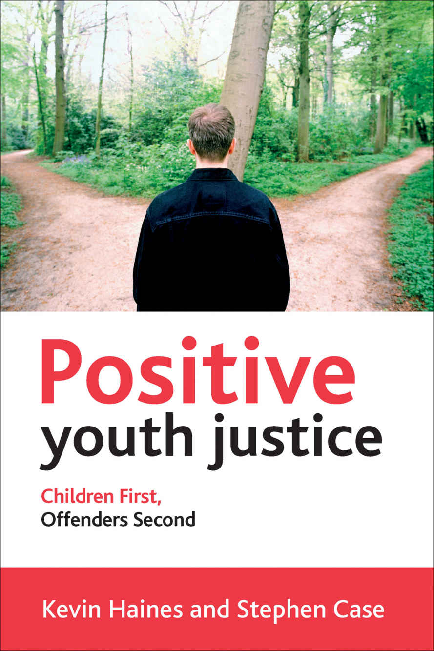 Positive Youth Justice: Solving the youth crime 'problem' with children ...