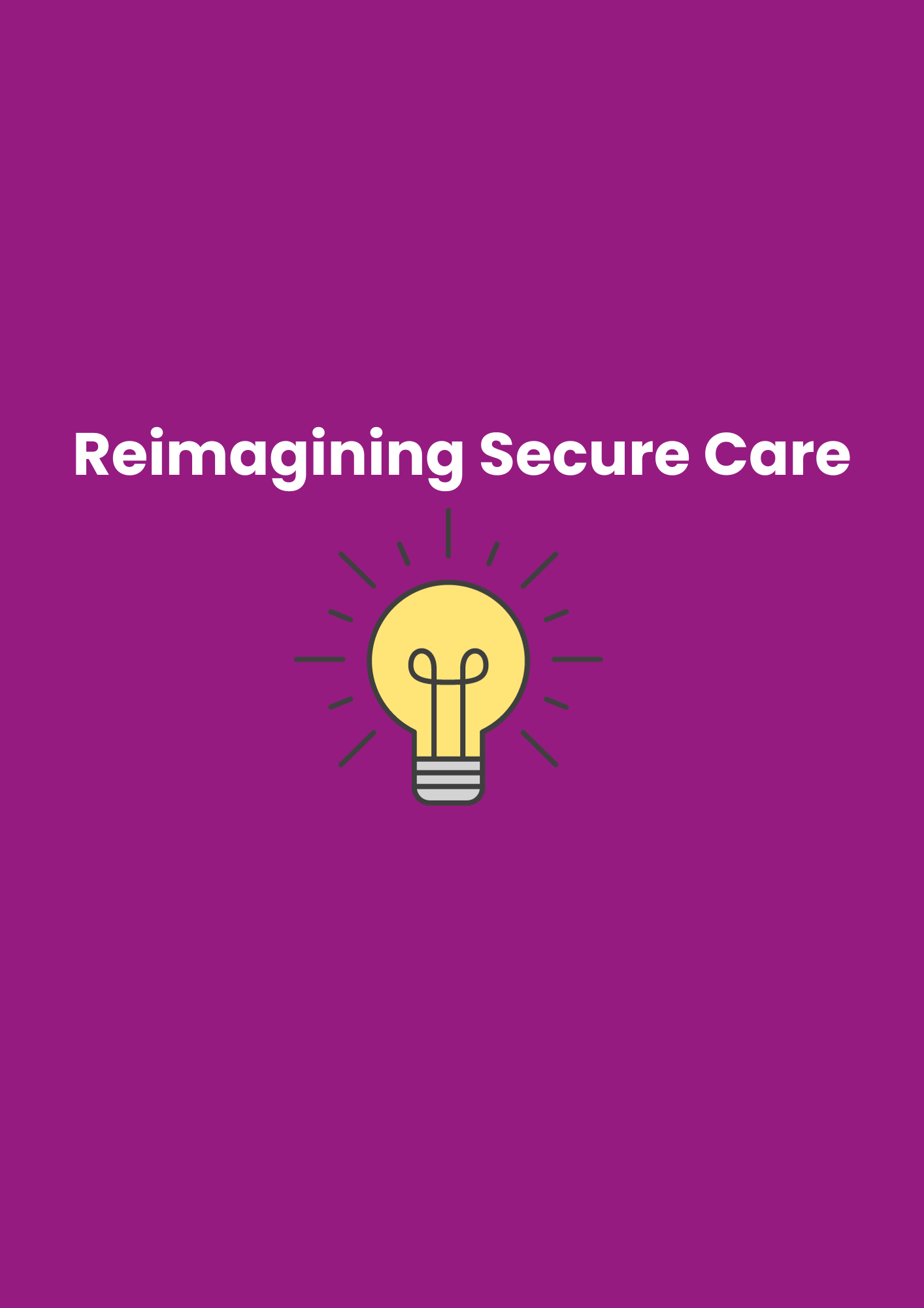 Reimagining Secure Care - Children and Young People's Centre for Justice