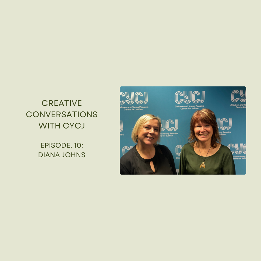 Creative Conversations with CYCJ Episode 10: Diana Johns - Children and Young People's Centre ...