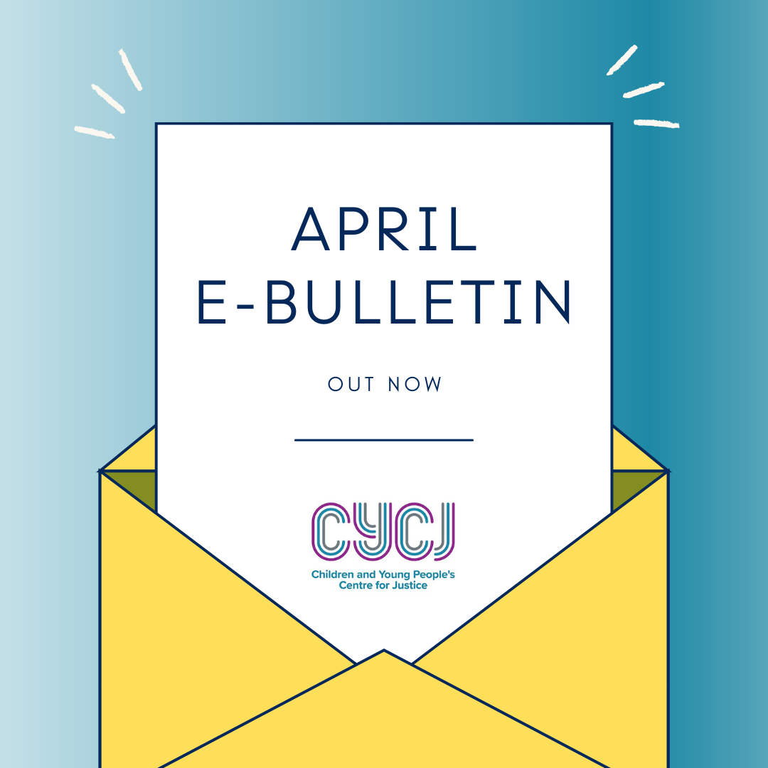 April 2024 E-bulletin - Children and Young People's Centre for Justice